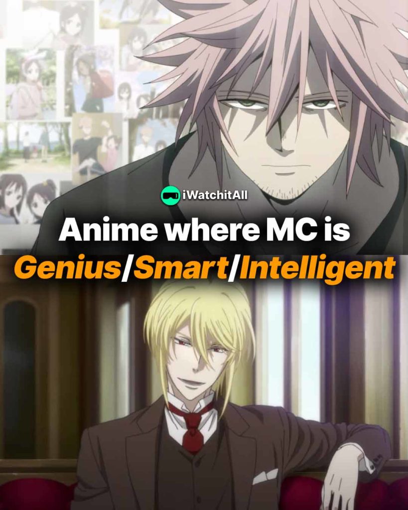 25+ Anime where MC is Genius/Smart/Intelligent (RANKED) • iWA
